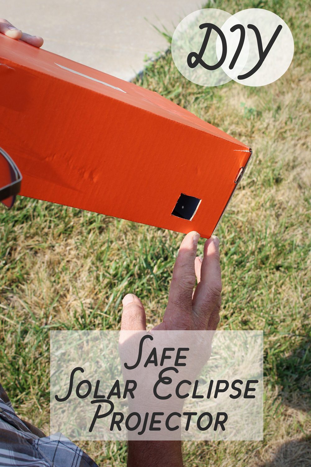 DIY Safe Solar Eclipse Pinhole Projector - Welcome To Nana's
