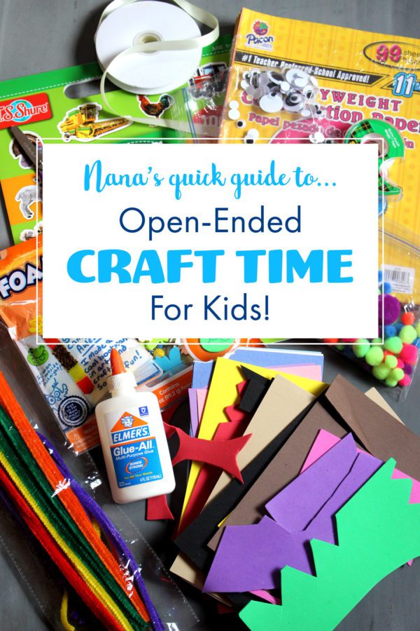 Nana's Quick Guide to a Freewheeling Open-Ended Craft Time | Welcome To ...