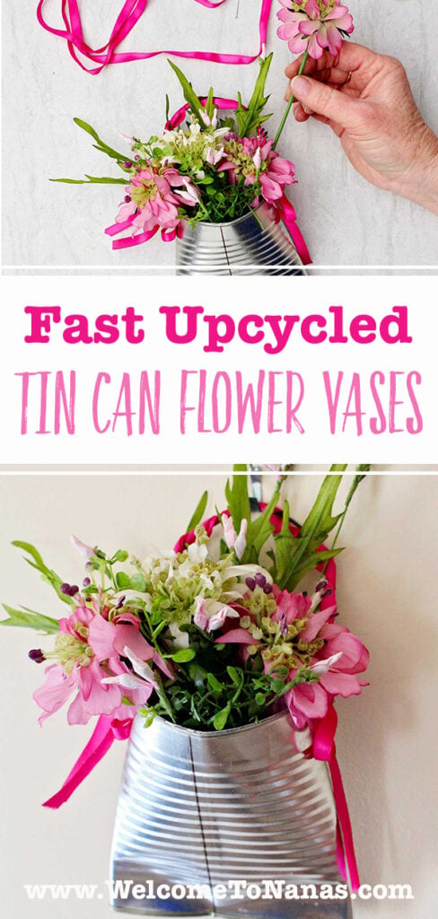 Fast Upcycled Tin Can Flower Vases | Welcome To Nana's